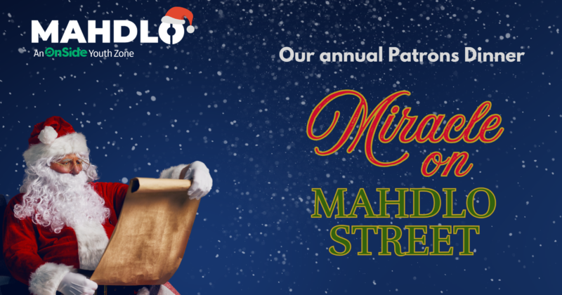 A Miracle on Mahdlo Street Patron Dinner – Mahdlo Youth Zone